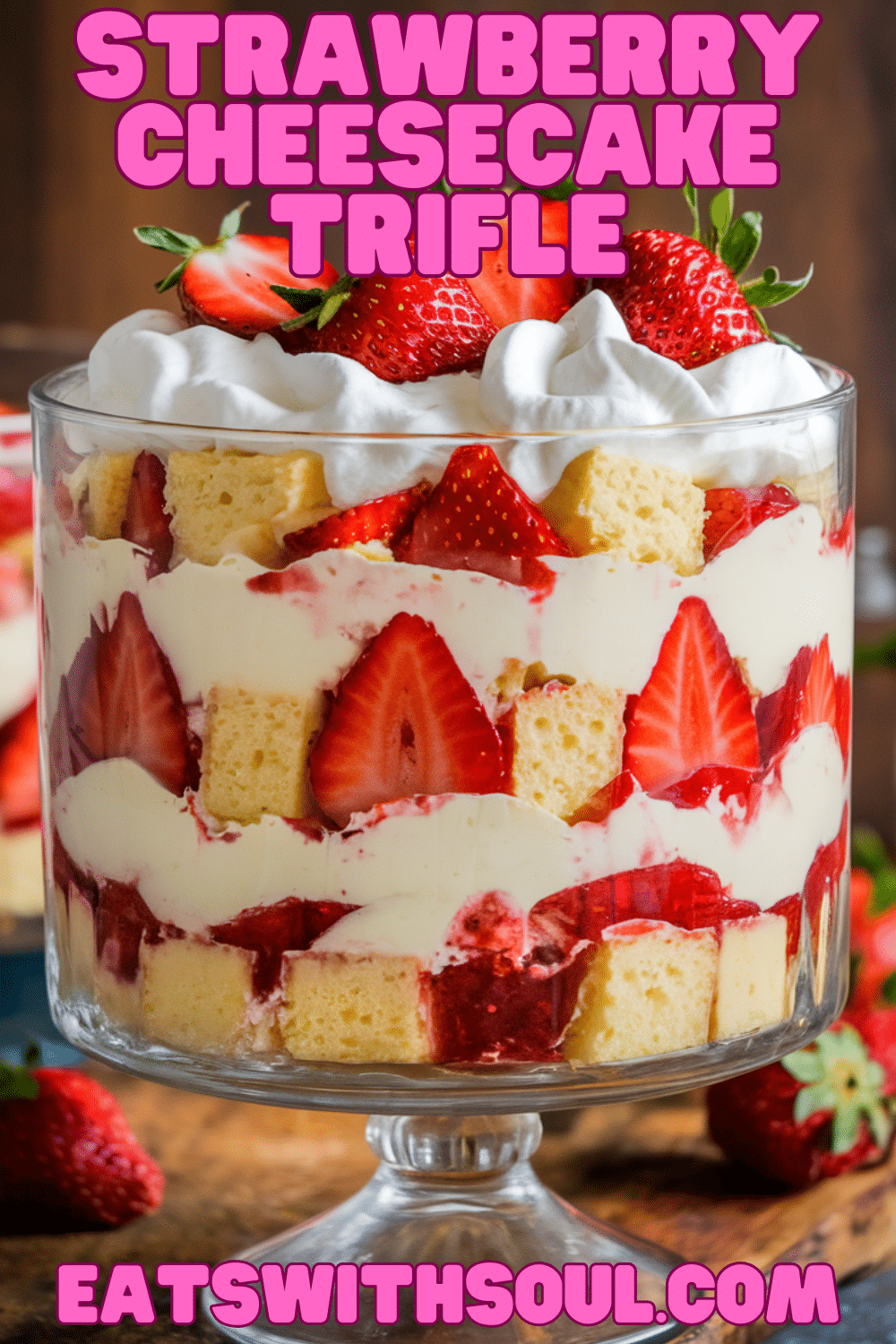 Strawberry Cheesecake Trifle: A Decadent Layered Dream – eats with soul
